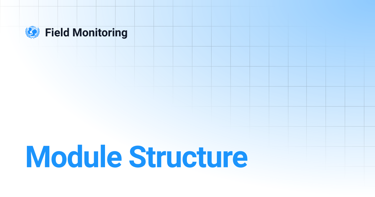 Module Structure | Field Monitoring Module Structure | Field Monitoring